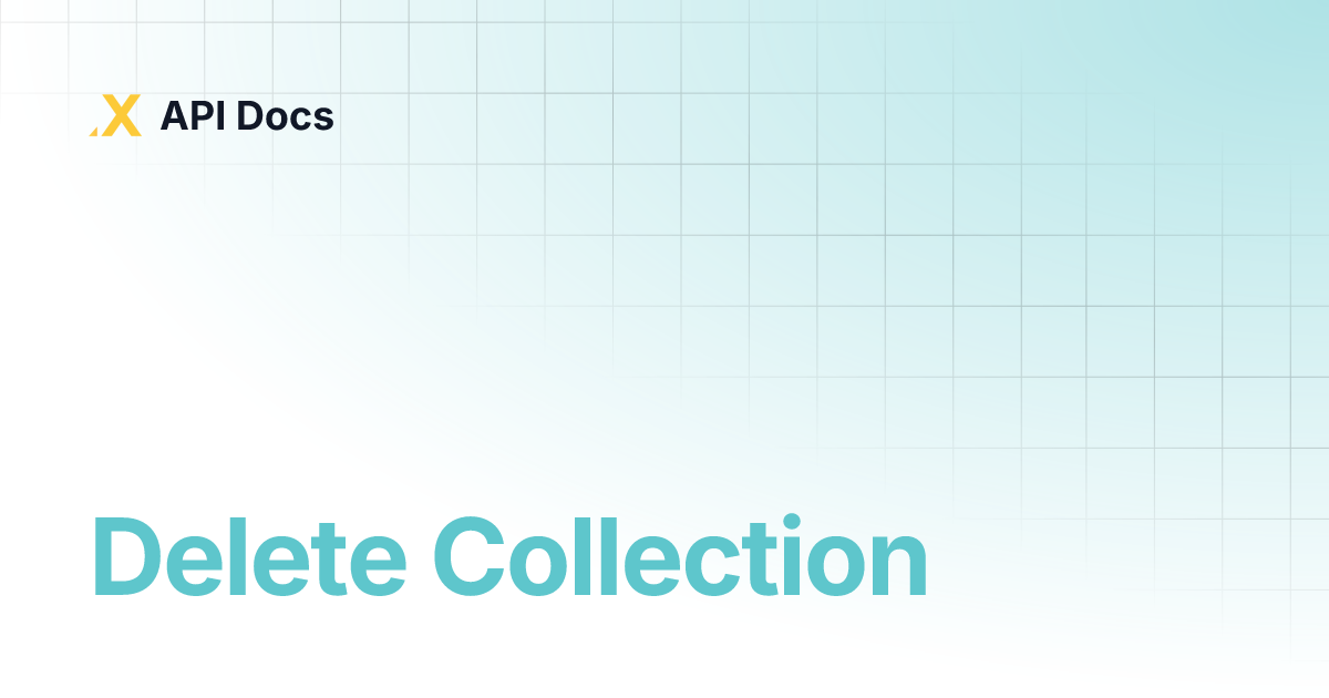 Delete Collection | API Docs