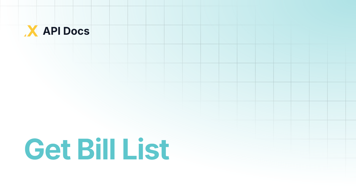 Get Bill List | API Docs